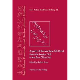 Aspects of the Maritime Silk Road: From the Persian Gulf to the East China Sea, Kartoniert (TB)