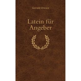 Bassermann Latein für Angeber - Gerald Drews, Gebunden