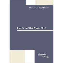 Iraq Oil and Gas Papers 2010 - Muhammed A. Mazeel, Kartoniert (TB)