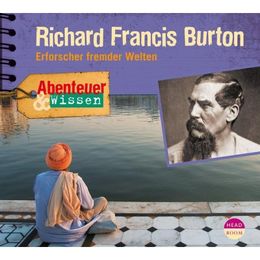 Abenteuer & Wissen - Abenteuer & Wissen: Richard Francis Burton,1 Audio-CD - Berit Hempel (Hörbuch)