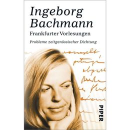 PIPER Frankfurter Vorlesungen - Probleme zeitgenössischer Dichtung - Ingeborg Bachmann, Taschenbuch