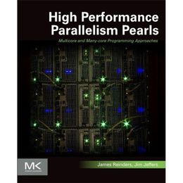 High Performance Parallelism Pearls Volume One - James Reinders, James Jeffers, Kartoniert (TB)