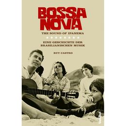 Bossa Nova - The Sound of Ipanema - Ruy Castro, Gebunden