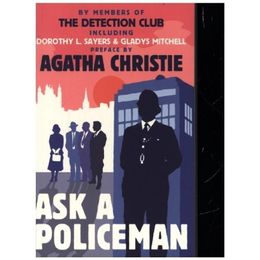 Ask a Policeman - The Detection Club, Agatha Christie, Dorothy L. Sayers, Anthony Berkeley, Gladys Mitchell, Helen Simpson, Kartoniert (TB)