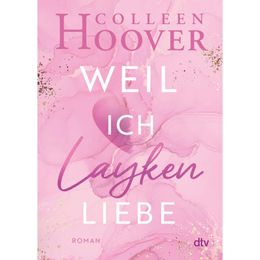 Weil ich Layken liebe / Will und Layken Bd.1 - Colleen Hoover, Taschenbuch