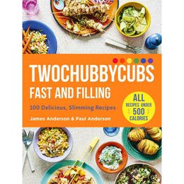 Twochubbycubs Fast and Filling - James Anderson, Paul Anderson, Gebunden