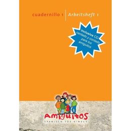 Amiguitos - cuadernillo 1 - cantado y contado para los amiguitos, m. Audio-CD. Arbeitsheft 1 - Spanisch lernen mit Spaß, m. Audio-CD, Kartoniert (TB)