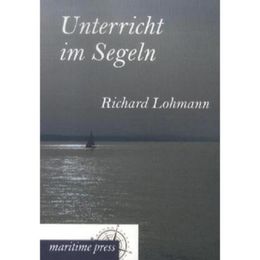 Unterricht im Segeln - Richard Lohmann, Kartoniert (TB)
