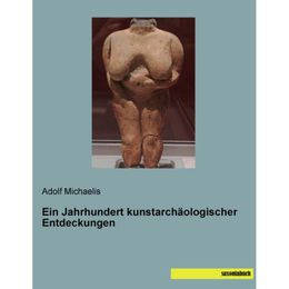 Ein Jahrhundert kunstarchäologischer Entdeckungen - Adolf Michaelis, Kartoniert (TB)