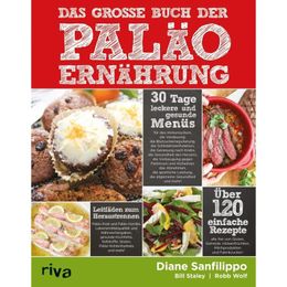 Riva Verlag Das große Buch der Paläo-Ernährung - Diane Sanfilippo, Bill Staley, Robb Wolf, Kartoniert (TB)