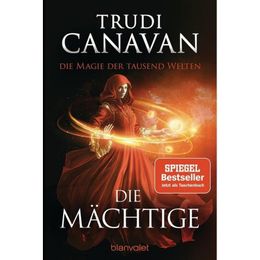 Die Mächtige / Die Magie der tausend Welten Bd.3 - Trudi Canavan, Taschenbuch