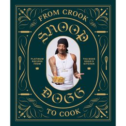 Abrams & Chronicle Books From Crook to Cook - Snoop Dogg, Gebunden