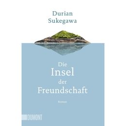 Die Insel der Freundschaft - Durian Sukegawa, Taschenbuch