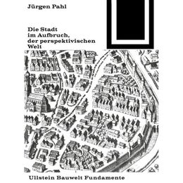 Die Stadt im Aufbruch der perspektivischen Welt - Jürgen Pahl, Kartoniert (TB)
