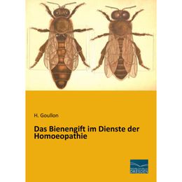 Das Bienengift im Dienste der Homoeopathie - H. Goullon, Kartoniert (TB)