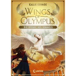 Loewe Verlag Die Pferde des Himmels / Wings of Olympus Bd.1 - Kallie George, Gebunden