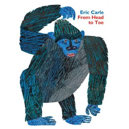 From Head to Toe Padded Board Book - Eric Carle, Pappband