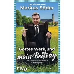 Riva Verlag Gottes Werk und mein Beitrag - Leo Fischer, Gebunden