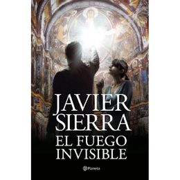 Planeta El fuego invisible - Javier Sierra, Gebunden