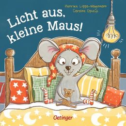 Oetinger Licht aus, kleine Maus! - Henrike Lippa-Wagenmann, Pappband