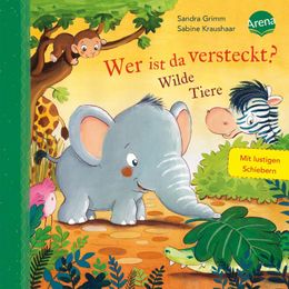 arena Wer ist da versteckt? Wilde Tiere - Sandra Grimm, Pappband