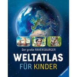RAVENSBURGER VERLAG Der große Ravensburger Weltatlas für Kinder - Andrea Schwendemann, Gebunden