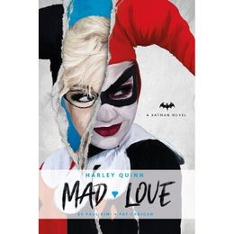 DC Comics novels / Harley Quinn: Mad Love - Paul Dini, Pat Cadigan, Kartoniert (TB)