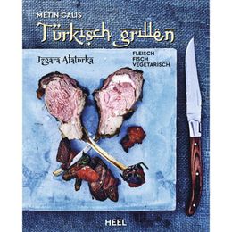 Türkisch Grillen - Izgara Alaturka - Metin Calis, Gebunden