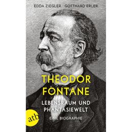 Theodor Fontane. Lebensraum und Phantasiewelt - Edda Ziegler, Gotthard Erler, Taschenbuch
