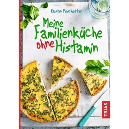 Trias Meine Familienküche ohne Histamin - Kristin Peschutter, Kartoniert (TB)