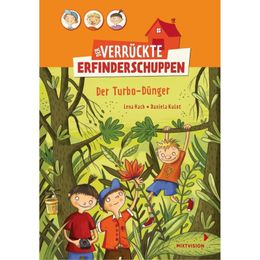 Der Turbo-Dünger / Der verrückte Erfinderschuppen Bd.4 - Lena Hach, Gebunden