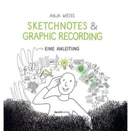 Sketchnotes & Graphic Recording - Anja Weiss, Gebunden