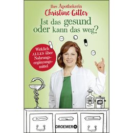 Droemer Knaur Verlagsgruppe Ist das gesund oder kann das weg? - Christine Gitter, Kartoniert (TB)