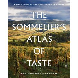 Penguin Random House The Sommelier's Atlas of Taste - Rajat Parr, Jordan Mackay, Gebunden
