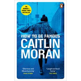 How to be Famous - Caitlin Moran, Kartoniert (TB)