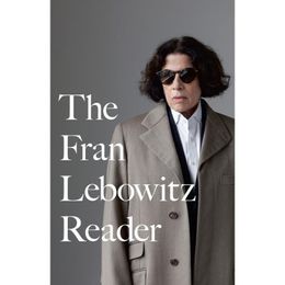 Vintage The Fran Lebowitz Reader - Fran Lebowitz, Kartoniert (TB)