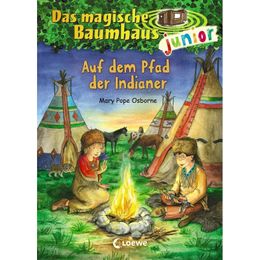 Loewe Auf dem Pfad der Indianer / Das magische Baumhaus junior Bd.16 - Mary Pope Osborne, Gebunden