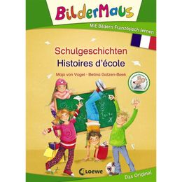 Loewe Bildermaus - Mit Bildern Französisch lernen - Schulgeschichten / Histoires d'école - Maja Von Vogel, Gebunden