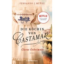 Claras Geheimnis / Die Köchin von Castamar Bd.1 - Fernando J. Múñez, Kartoniert (TB)