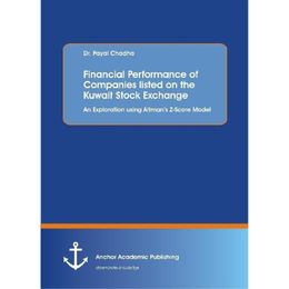 Financial Performance of Companies listed on the Kuwait Stock Exchange. An Exploration using Altman's Z-Score Model - Payal Chadha, Kartoniert (TB)
