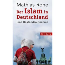 C.H. Beck Paperback / Der Islam in Deutschland - Mathias Rohe, Kartoniert (TB)