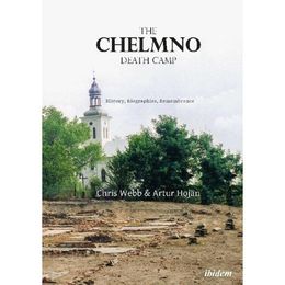 Columbia University Press The Chelmno Death Camp - History, Biographies, Remembrance - Chris Webb, Artur Hojan, Kartoniert (TB)