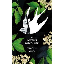 A Lover's Discourse - Xiaolu Guo, Kartoniert (TB)