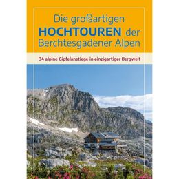 Die großartigen Hochtouren der Berchtesgadener Alpen - Elke Kropp, Kartoniert (TB)