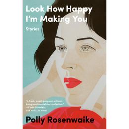 Anchor Look How Happy I'm Making You - Polly Rosenwaike, Kartoniert (TB)