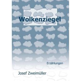 tredition Wolkenziegel - Josef Zweimüller, Kartoniert (TB)