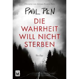Die Wahrheit will nicht sterben - Paul Pen, Kartoniert (TB)
