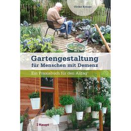 haupt Gartengestaltung für Menschen mit Demenz - Ulrike Kreuer, Kartoniert (TB)