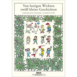 Von lustigen Wichten zwölf kleine Geschichten - Gerhard Holtz-Baumert, Elizabeth Shaw, Gebunden