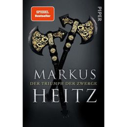 PIPER Der Triumph der Zwerge / Die Zwerge Bd.5 - Markus Heitz, Taschenbuch